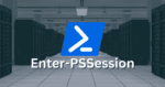 Enter-PSsession: Run PowerShell Remote Commands - Virtualization Howto