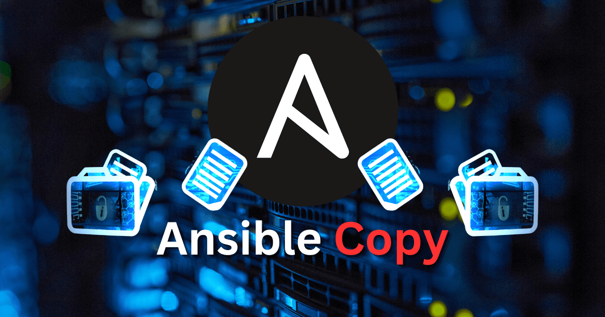 Ansible Copy Automated File Copy Module Virtualization Howto 8040