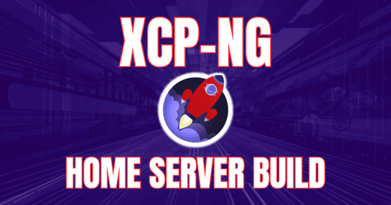 XCP-ng: Home Server Build with Citrix Hypervisor - Virtualization Howto