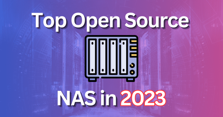 Top 10 Open Source Nas Software In 2023 Virtualization Howto