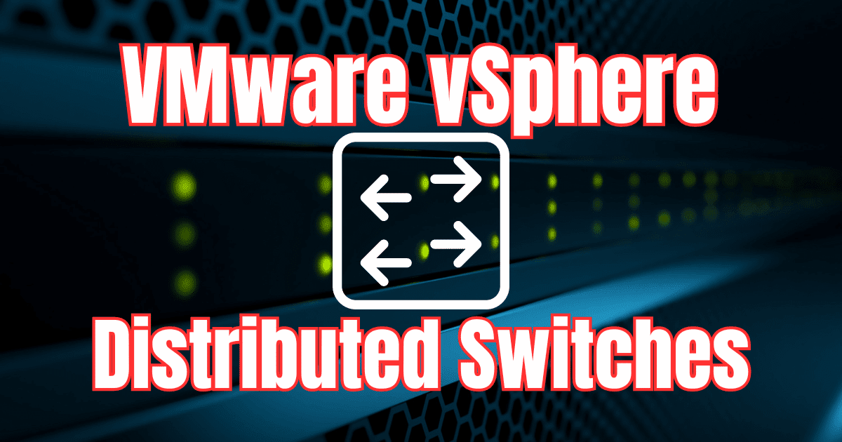 Vsphere Distributed Switch Configuration And Best Practices Guide Virtualization Howto 9624