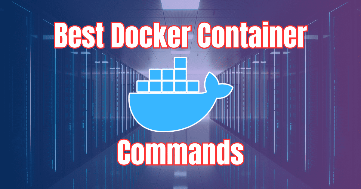 Best Docker Container Commands You Arent Using Virtualization Howto