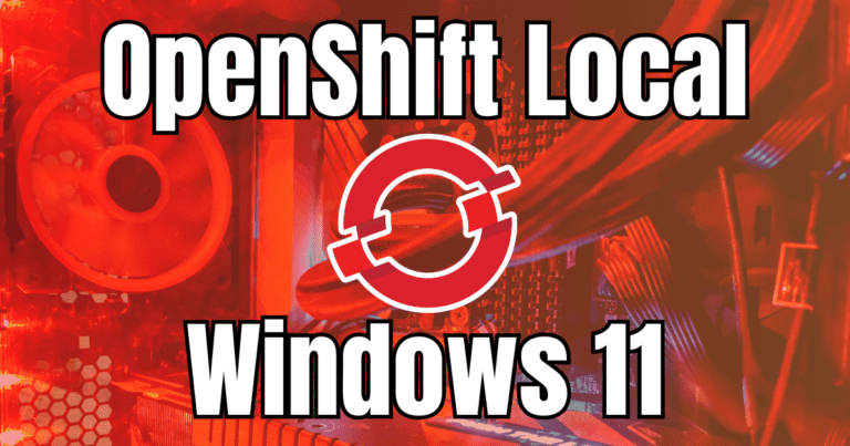 OpenShift Local on Windows 11 and Troubleshooting Errors ...