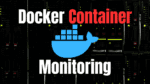 Docker Container Monitoring with cAdvisor Node Exporter Prometheus and ...