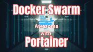Docker Swarm is Awesome with Portainer - Virtualization Howto