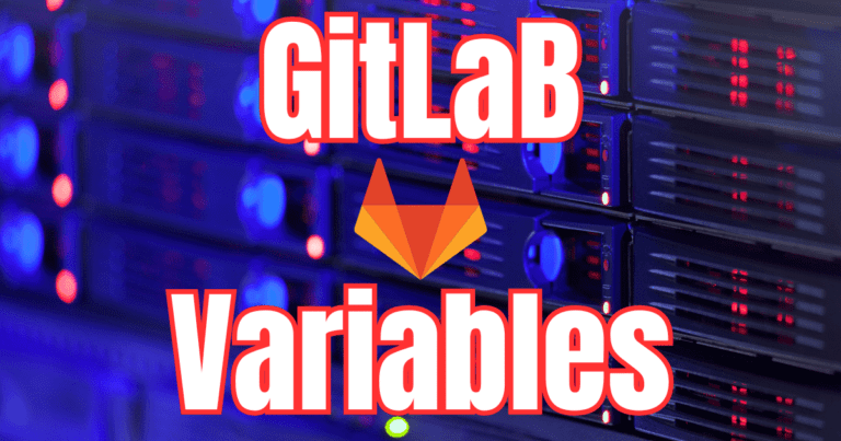 GitLab CI CD Variables and How to Use Them - Virtualization Howto