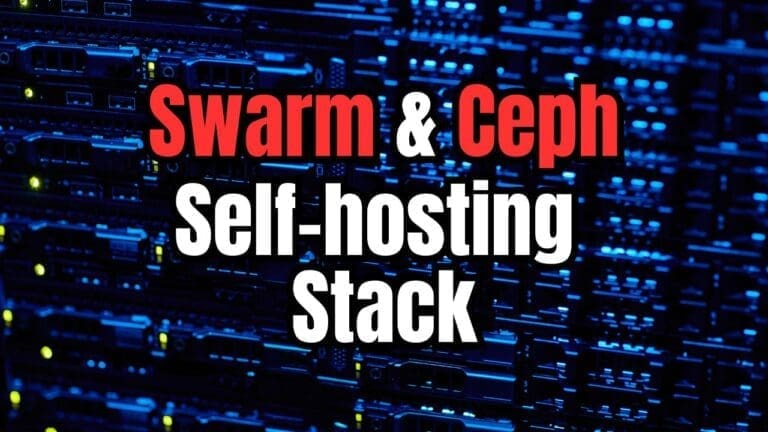 How I Deployed a Self-Hosting Stack with Docker Swarm & MicroCeph - Virtualization Howto